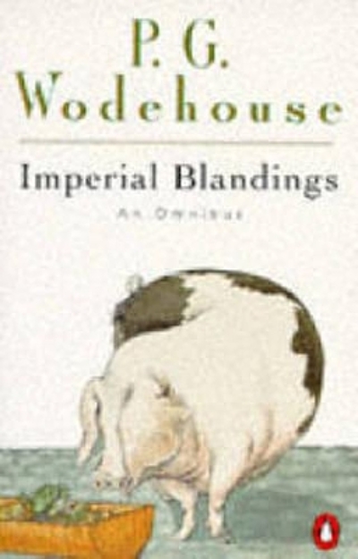 Imperial Blandings : "Pigs Have Wings", "Full Moon", "Service with a ...