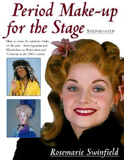 Period make-up for the stage : step-by-step : how to create the ...