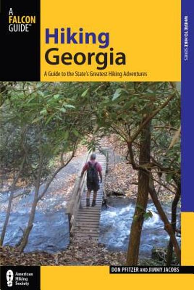 Hiking Georgia : a guide to the state's greatest hiking adventures ...