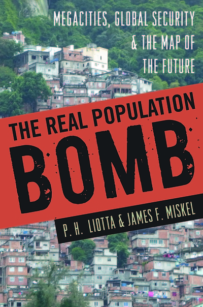 The real population bomb : megacities, global security & the map of the ...