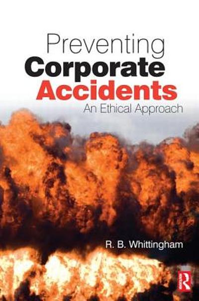 Preventing corporate accidents : an ethical approach | WorldCat.org