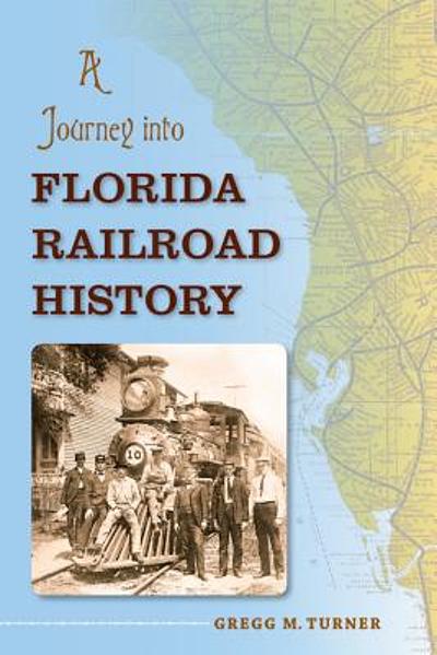 A journey into Florida railroad history | WorldCat.org