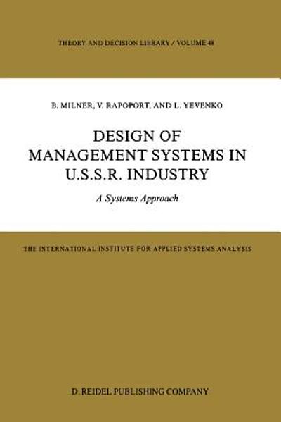 Design of Management Systems in U.S.S.R. Industry : a Systems Approach ...