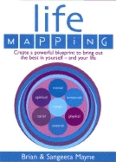 Life mapping : create a powerful blueprint to bring out the best in ...