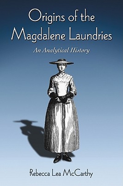 Origins of the Magdalene laundries : an analytical history | WorldCat.org