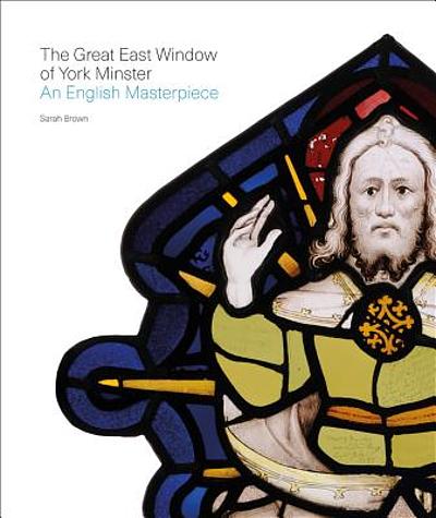 The great east window of York Minster : an English masterpiece ...