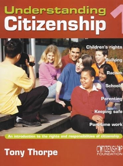 Understanding citizenship 1 : an introduction to the rights and ...