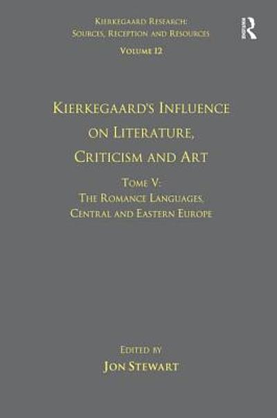 Kierkegaard's influence on literature, criticism and art. Tome V, The ...