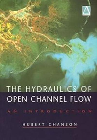 The hydraulics of open channel flow : an introduction : basic ...