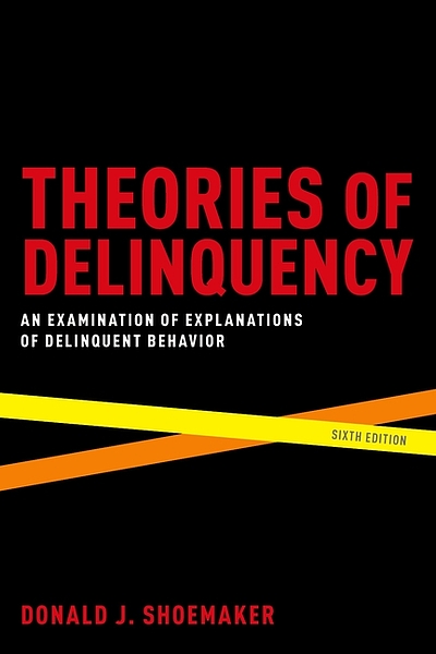 Theories of delinquency : an examination of explanations of delinquent ...