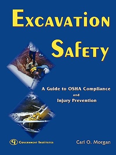 Excavation safety : a guide to OSHA compliance and injury prevention ...