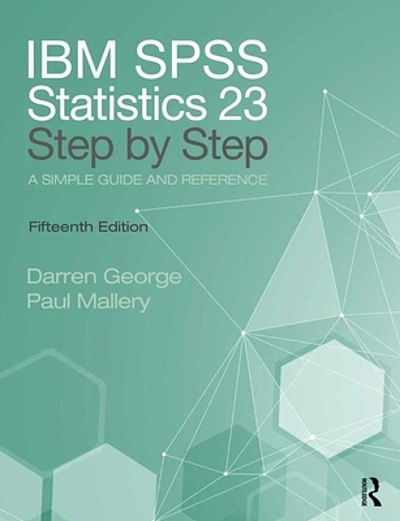 IBM SPSS statistics 25 step by step : a simple guide and reference ...