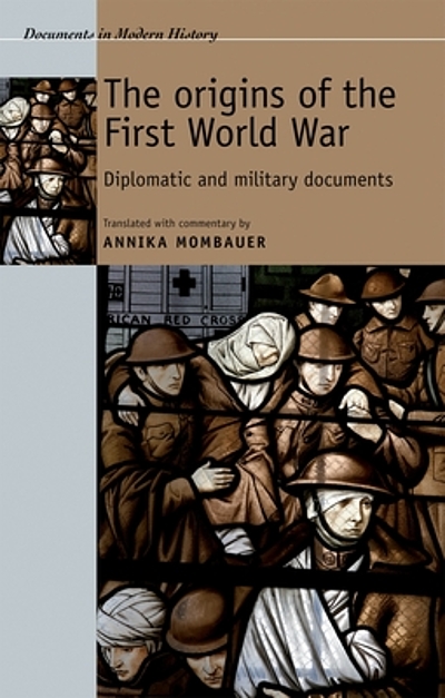 The origins of the First World War : diplomatic and military documents ...
