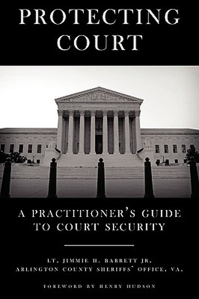 Protecting court : a practitioner's guide to court security | WorldCat.org