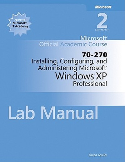Microsoft official academic course : 70-270 installing, configuring ... Microsoft official academic course : 70-270 installing, configuring ...