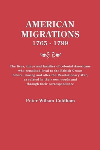 American Migrations, 1765-1799 : the lives, times and families of ...