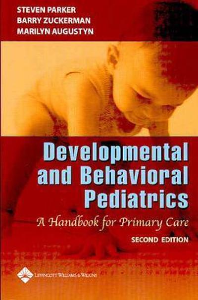 Developmental and behavioral pediatrics : a handbook for primary care ...