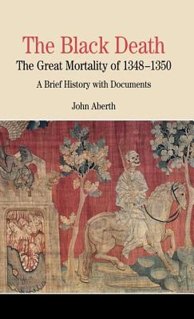 The Black Death : the great mortality of 1348-1350 : a brief history ...