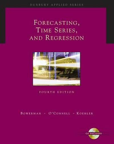 Forecasting, time series, and regression : an applied approach | WorldCat.org