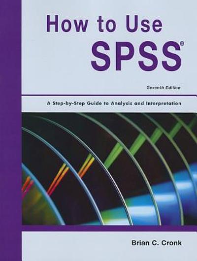 How to use SPSS statistics : a step-by-step guide to analysis and interpretation | WorldCat.org
