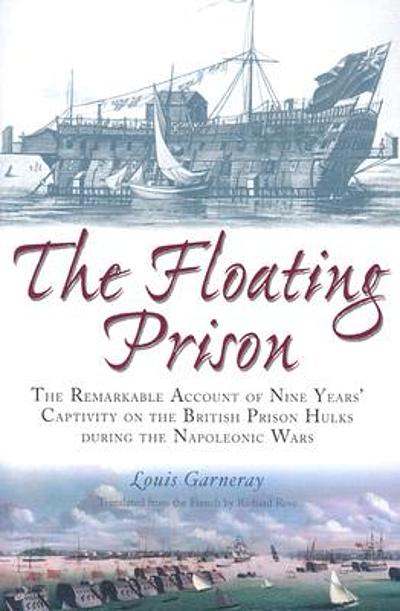 The floating prison : the remarkable account of nine years' captivity ...