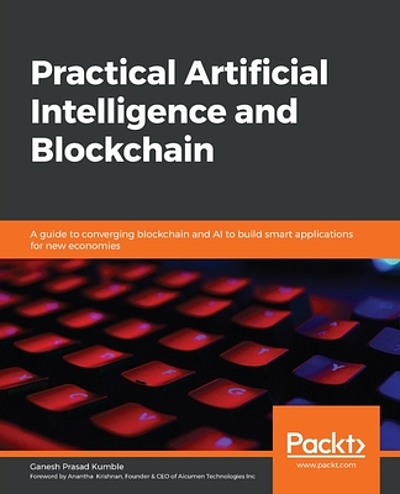 Practical artificial intelligence and blockchain : a guide to ...