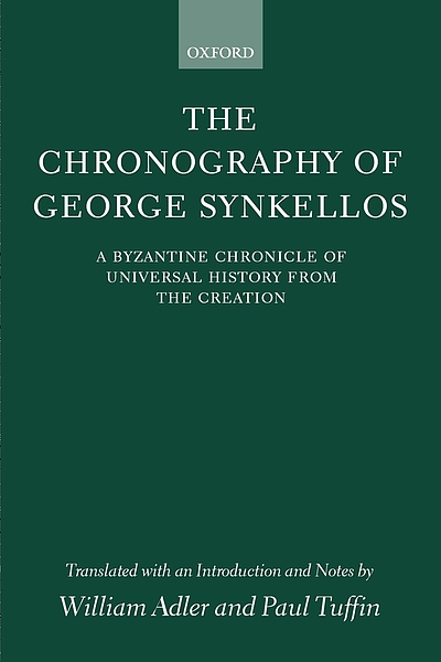The chronography of George Synkellos : a Byzantine chronicle of ...