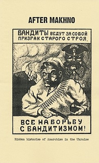 After Makhno : the anarchist underground in the Ukraine in the 1920s ...