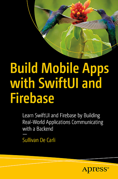 Build Mobile Apps With Swiftui And Firebase Learn Swiftui And Firebase By Building Real World