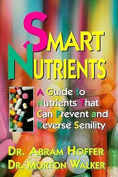 Smart nutrients : a guide to nutrients that can prevent and reverse ...