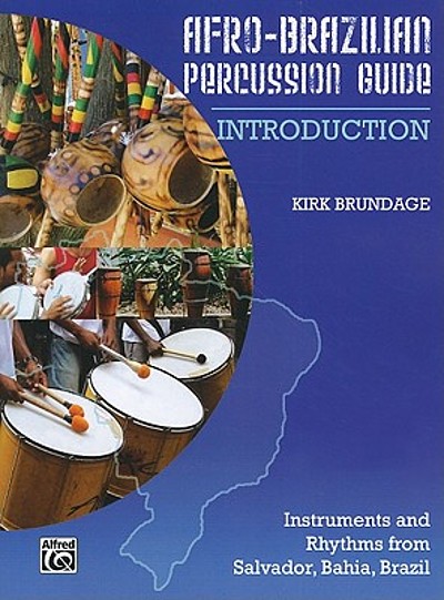 Afro-Brazilian percussion guide : instruments and rhythms from Salvador ...