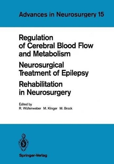 Regulation of cerebral blood flow and metabolism ; Neurosurgical treatment of epilepsy ...