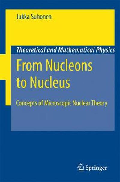 From nucleons to nucleus : concepts of microscopic nuclear theory | WorldCat.org