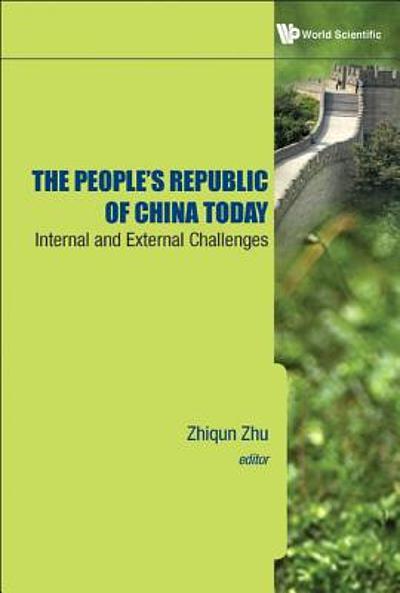 The People's Republic of China today : internal and external challenges ...