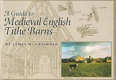 A guide to medieval English tithe barns | WorldCat.org