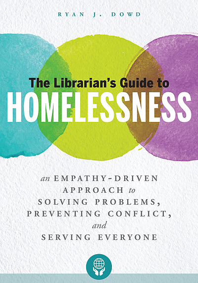 The librarian's guide to homelessness : an empathy-driven approach to ...