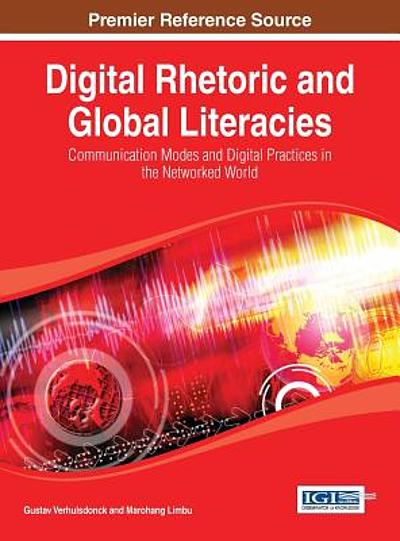 Digital rhetoric and global literacies : communication modes and ...