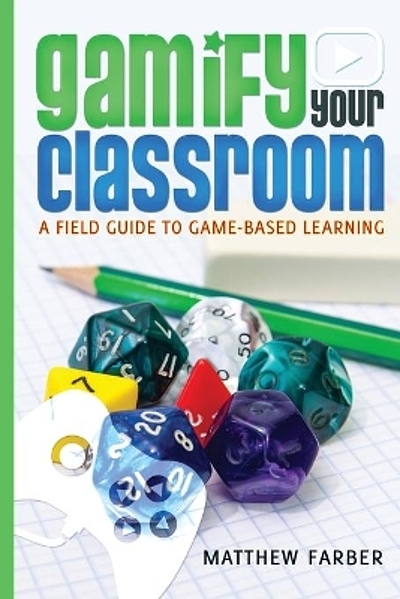 Gamify your classroom : a field guide to game-based learning | WorldCat.org