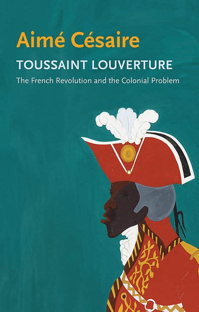 Toussaint Louverture : the French revolution and the colonial problem ...
