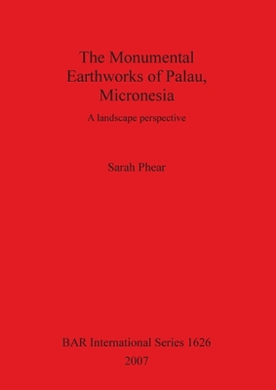 The monumental earthworks of Palau, Micronesia : a landscape ...