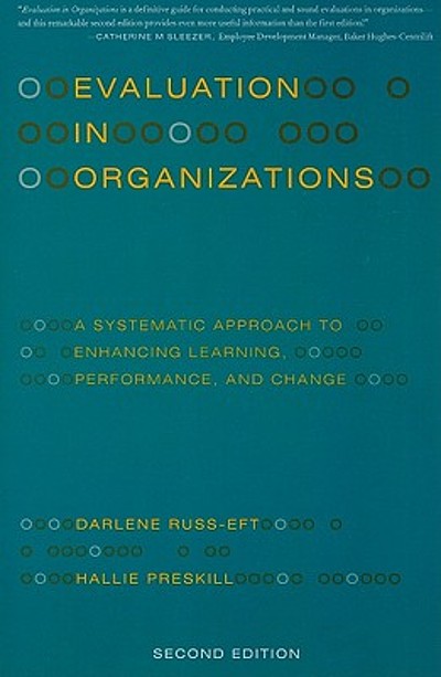 Evaluation in organizations : a systematic approach to enhancing learning, performance, and ...