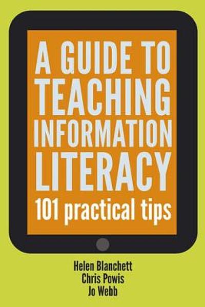 A guide to teaching information literacy : 101 practical tips ...