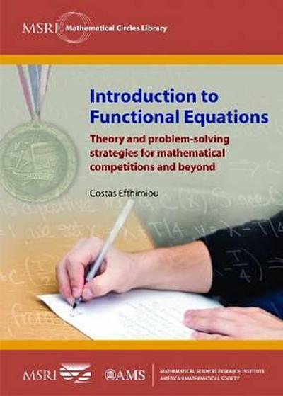 Introduction to functional equations : theory and problem-solving ...