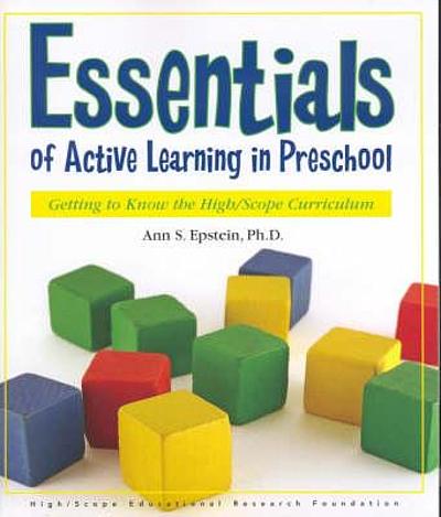 Essentials of active learning in preschool : getting to know the high ...