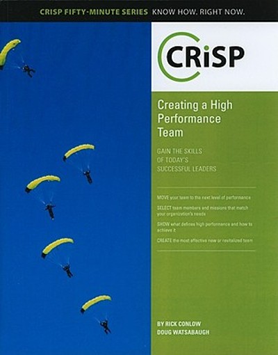 Creating a high performance team : gain the skills of today's ...