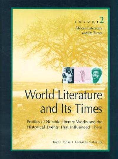 World literature and its times : profiles of notable literary works and ...
