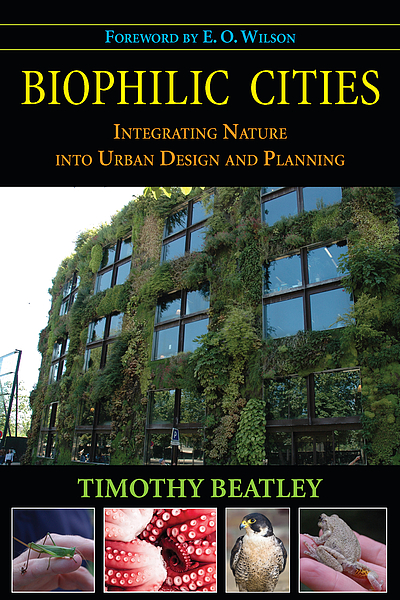 Biophilic cities : integrating nature into urban design and planning ...