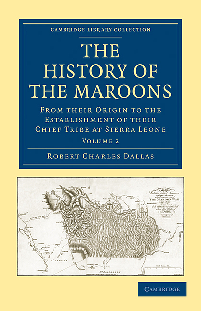 The History of the Maroons : From their Origin to the Establishment of ...