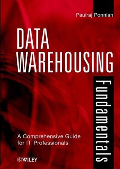 Data Warehousing Fundamentals : a Comprehensive Guide for IT ... Data Warehousing Fundamentals : a Comprehensive Guide for IT ...