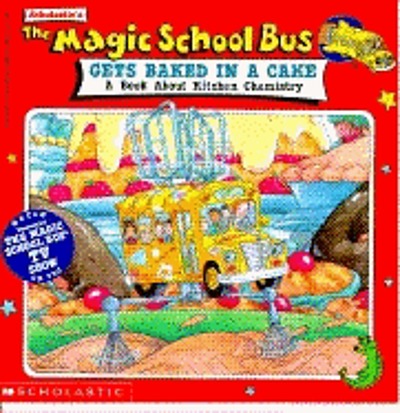 The magic school bus gets baked in a cake : a book about kitchen ...